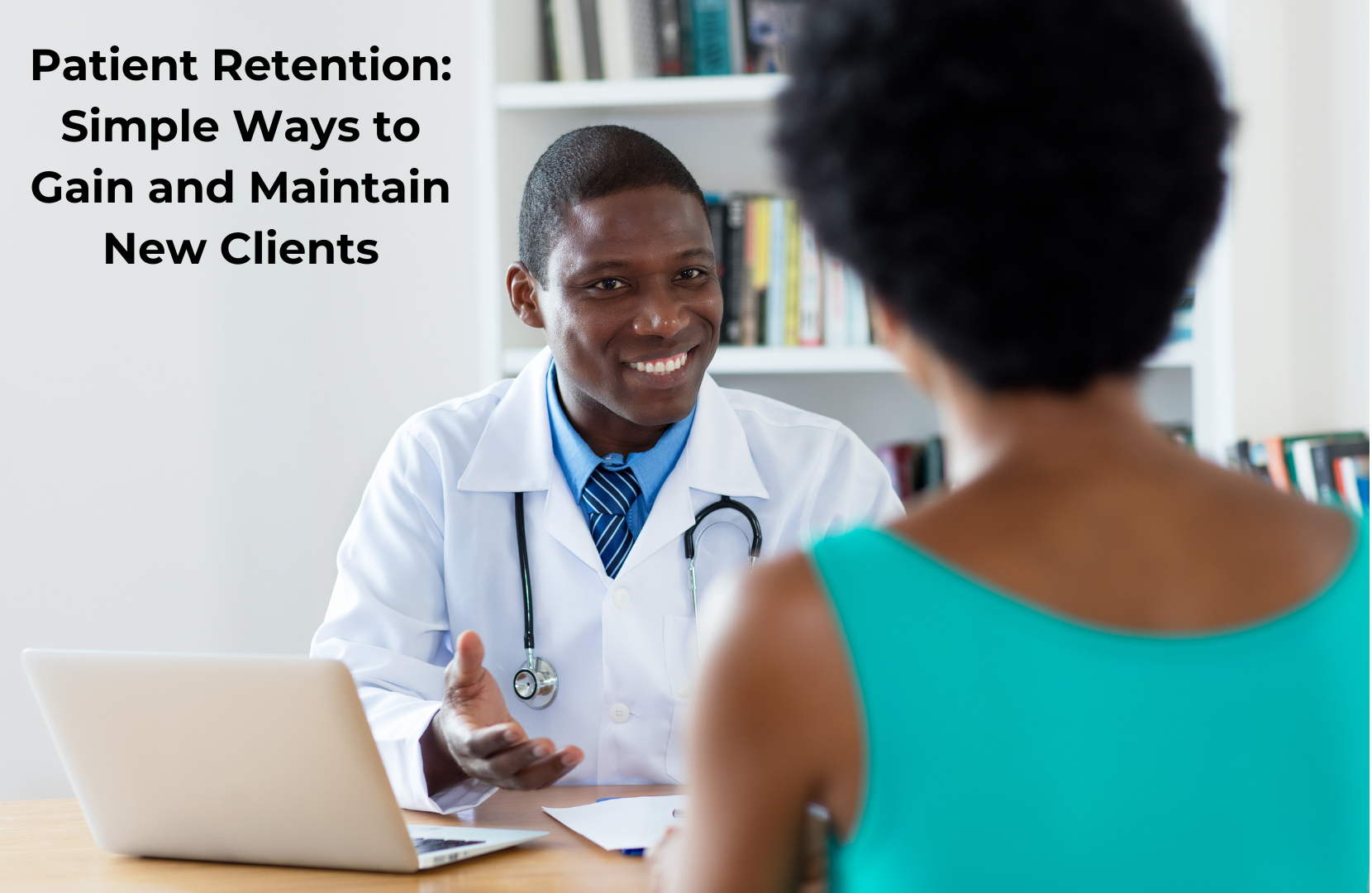 Patient Retention Strategies: Gaining and Retaining Clients - Cantata ...